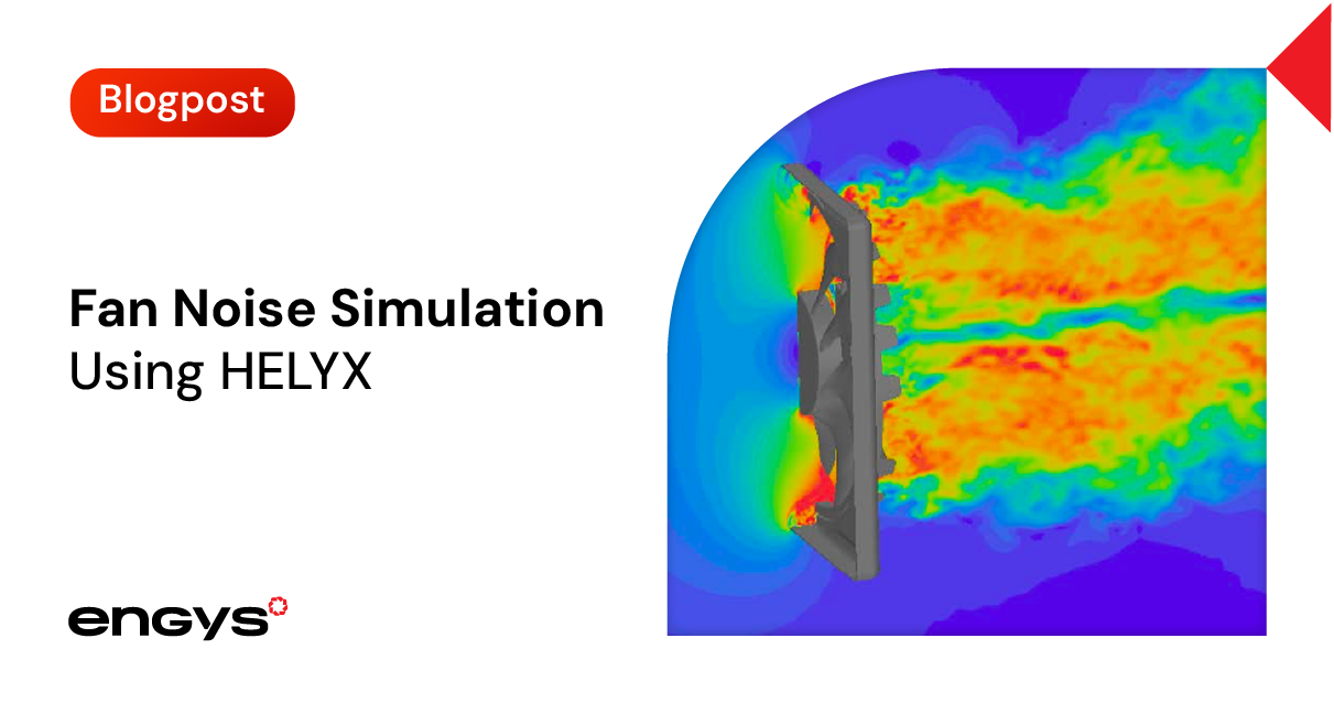 Fan Noise Simulation Using HELYX - ENGYS