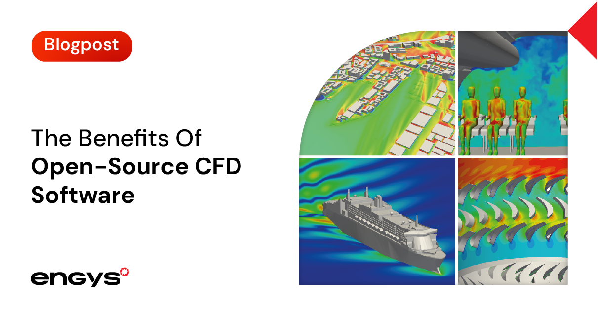 The Benefits Of Open-Source CFD Software - ENGYS