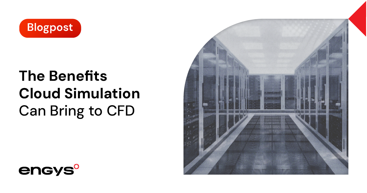 The Benefits Cloud Simulation Can Bring to CFD - ENGYS