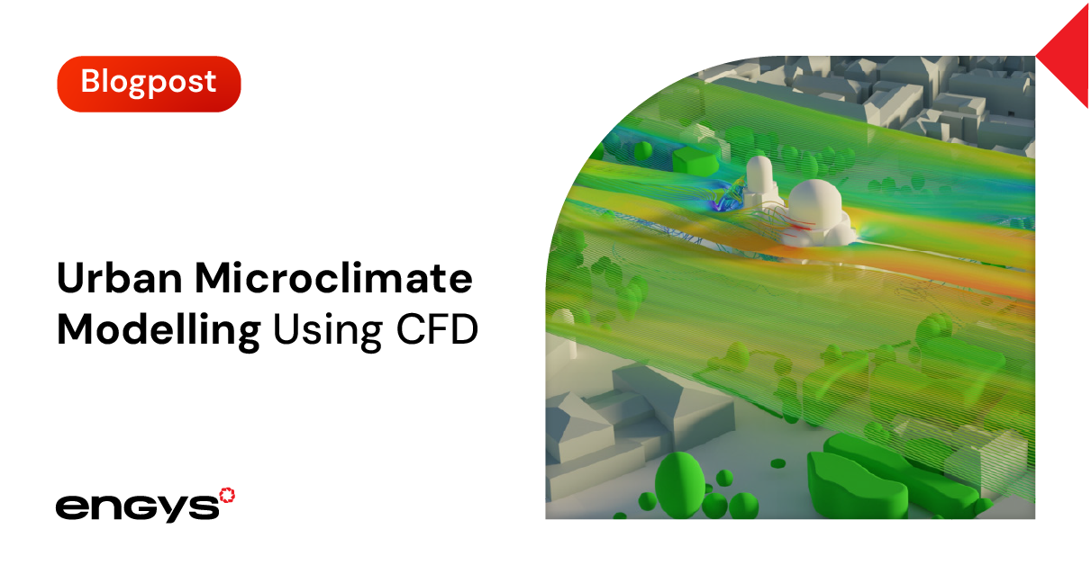 Urban Microclimate Modelling Using CFD - ENGYS