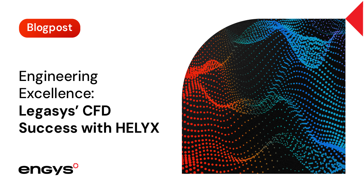 Engineering Excellence: Legasys' CFD Success with HELYX - ENGYS