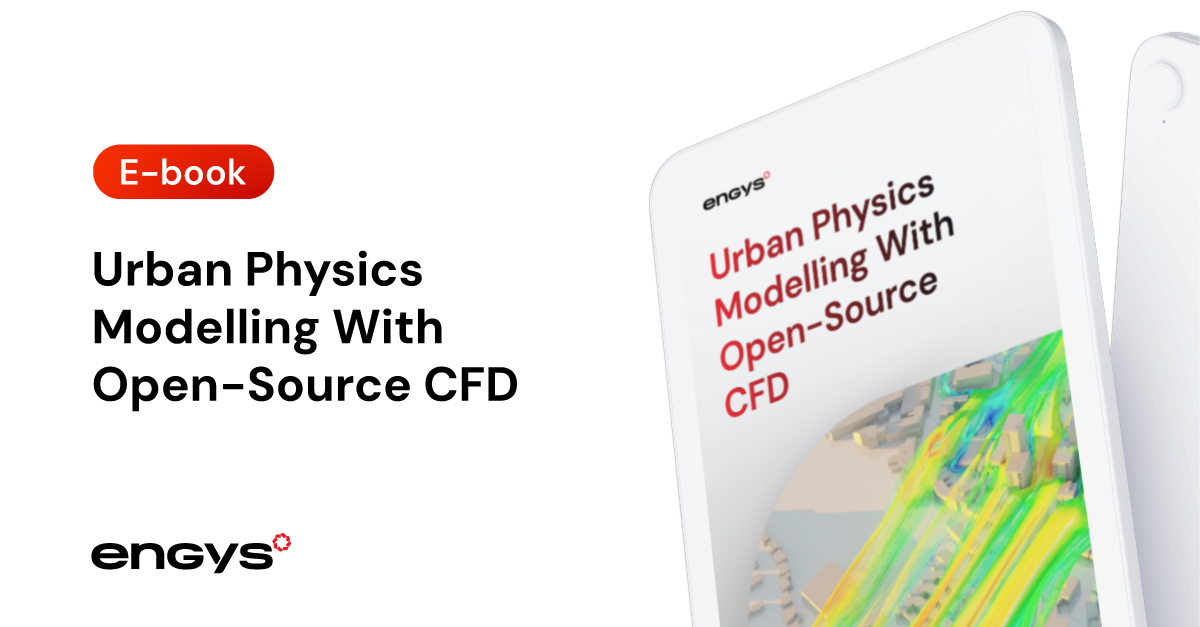 Urban Physics Modelling With Open-Source CFD - ENGYS