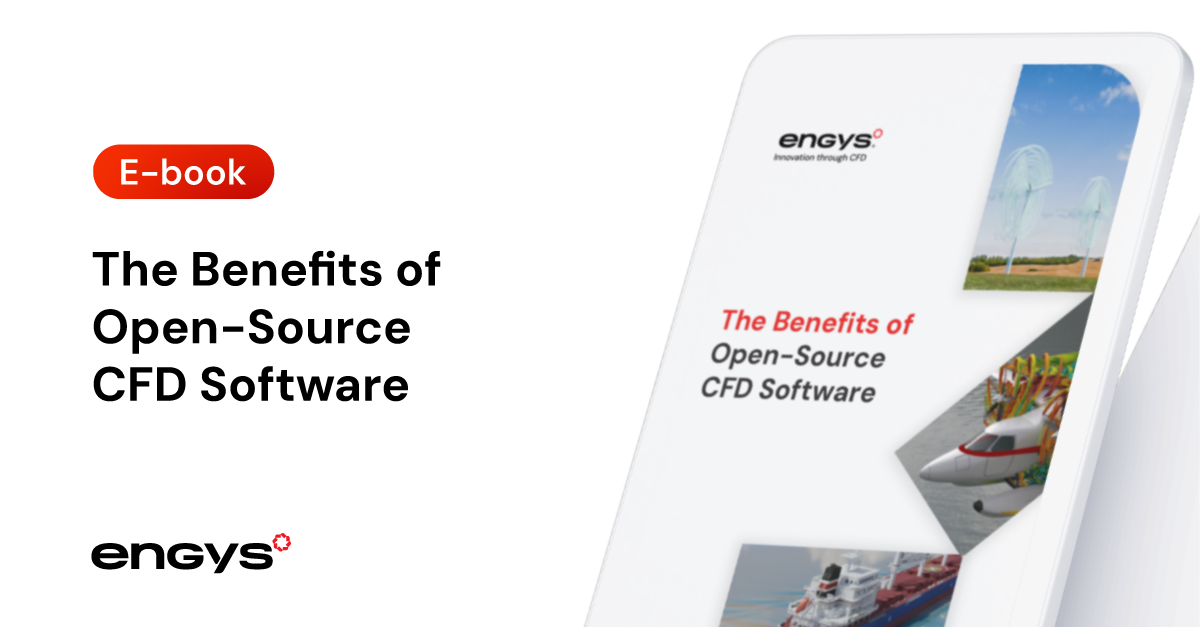 The Benefits of Open-Source CFD Software - ENGYS