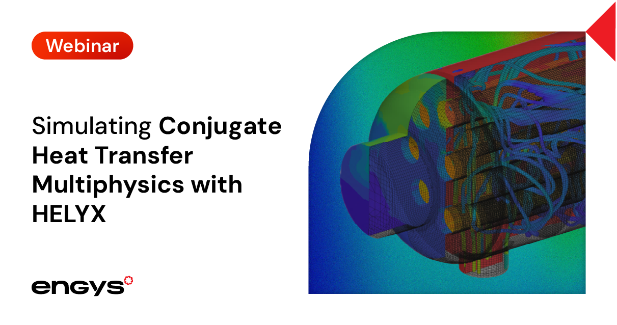 Simulating Conjugate Heat Transfer Multiphysics with HELYX - ENGYS