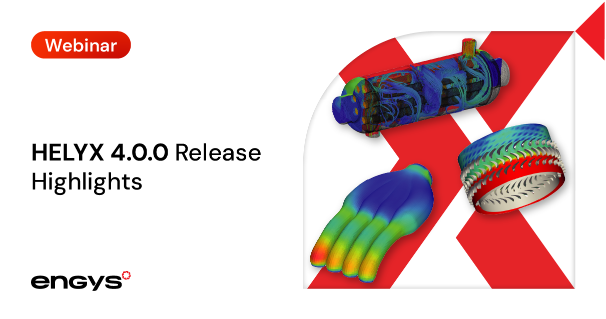 HELYX 4.0.0 Release Highlights - ENGYS
