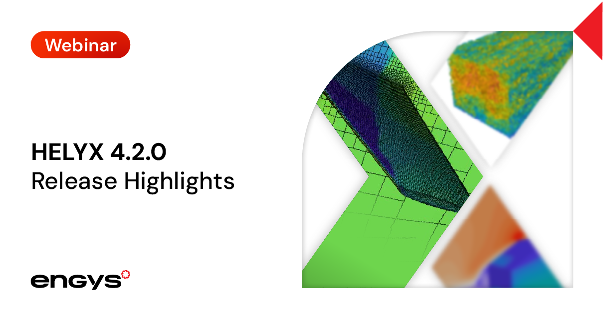 On-Demand Webinar: HELYX 4.2.0 Release Highlights - ENGYS