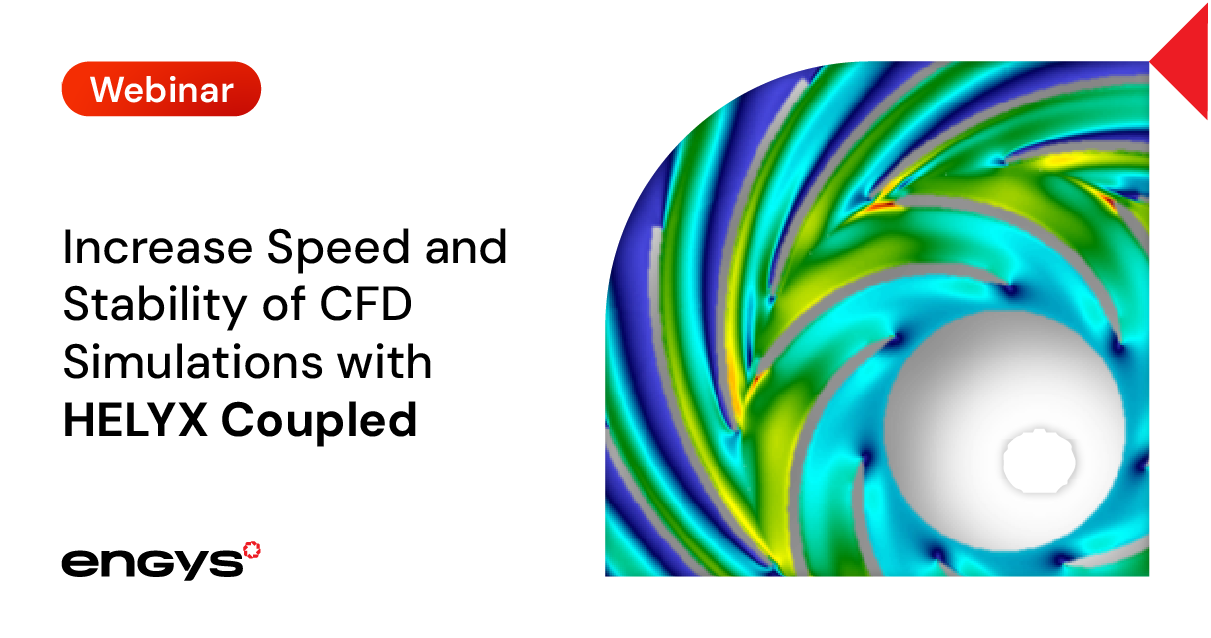 Increase Speed and Stability of CFD Simulations With HELYX Coupled - ENGYS
